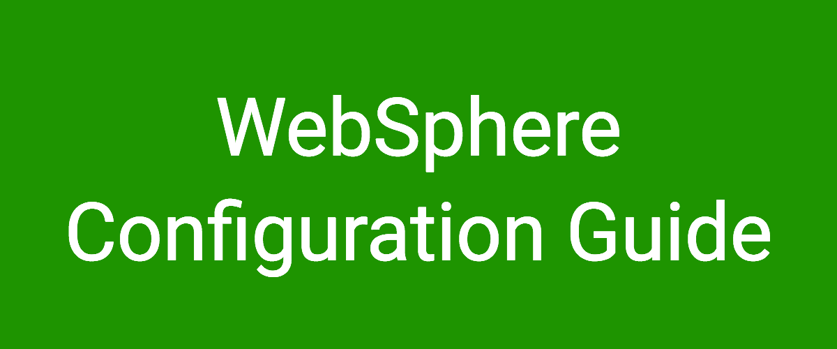 Useful Websphere Application Server Configuration Guide