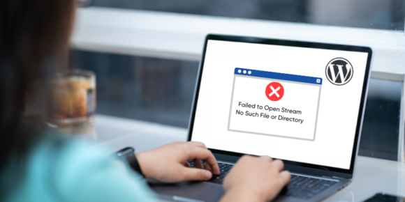 How to Fix "Failed to Open Stream No Such File or Directory" Error in WordPress