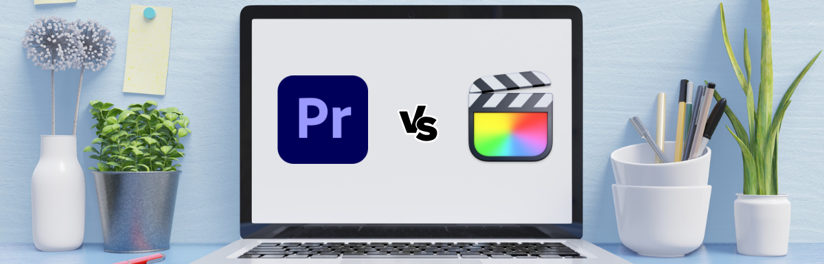 Final Cut Pro vs Premiere Pro - Quel logiciel gagne le cœur des éditeurs